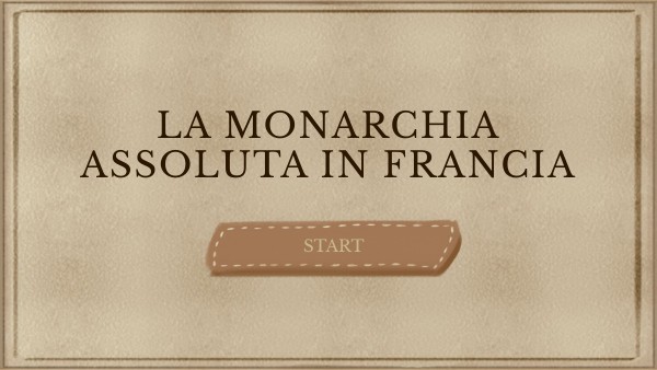 la monarchia assoluta in Francia | Genially