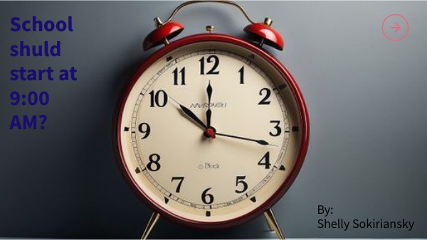 school should start at 9:00 | Genially