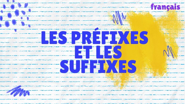 préfixes /suffixes | Genially