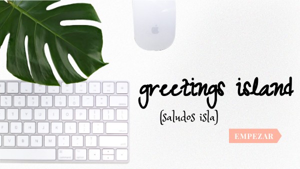 greetings island | Genially