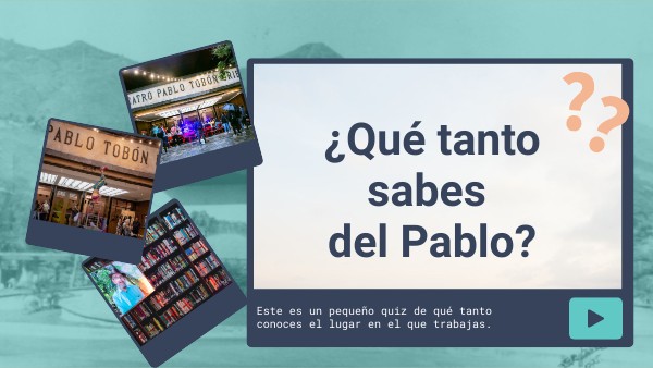 ¿Qué tanto sabes del pablo? | Genially