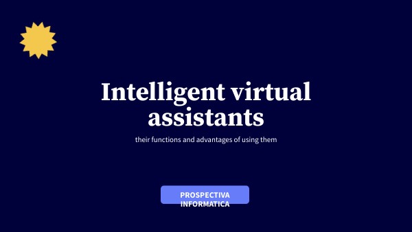 Intelligent virtual assistants | Genially