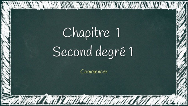 Chapitre 1 Second degré 1 (1èreSpéMaths) | Genially