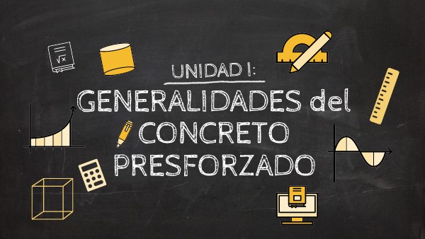 Unidad I: Concreto Presforzado | Genially