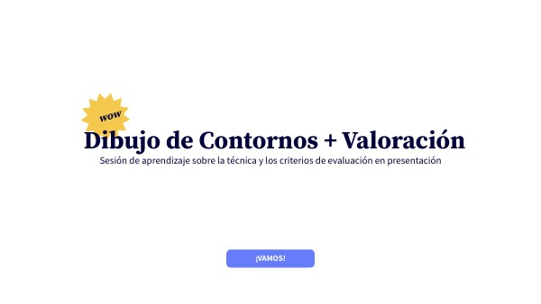 Dibujo de Contornos + Valoración | Genially