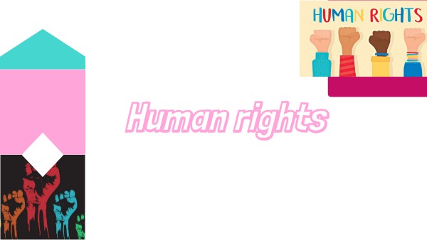 Human Right - Júlia Veiga/Nº8 e Matilde Sants/Nº13 | Genially