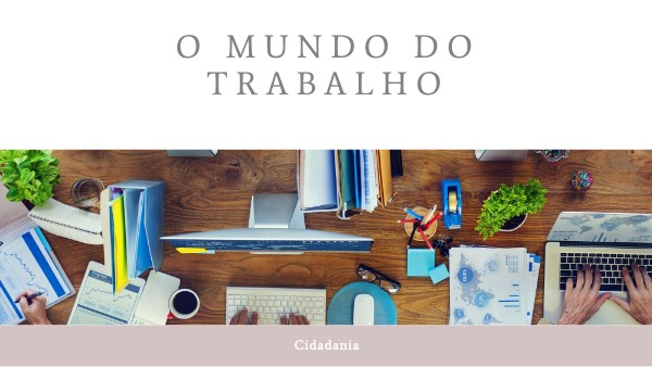 O mundo de trabalho | Genially