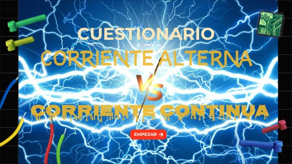 Cuestionario - Corriente alterna y continua | Genially