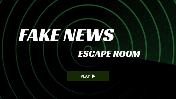 FAKE NEWS ESCAPE ROOM | Genially