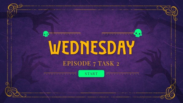 Wednesday Episode 7 Task 2