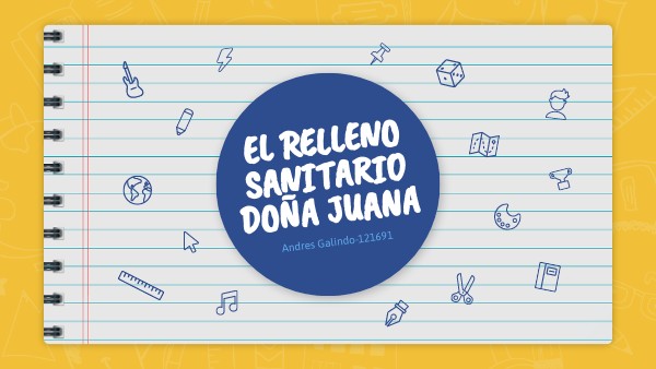 RELLENO SANITARIO DOÑA JUANA | Genially