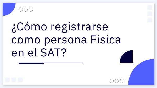 Registro de Persona Física en SAT | Genially
