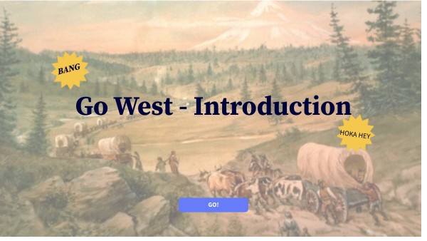 Go West - Introduction