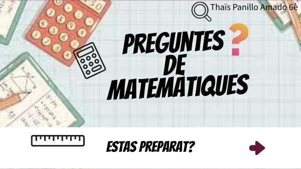 preguntes de matematiques catàla | Genially