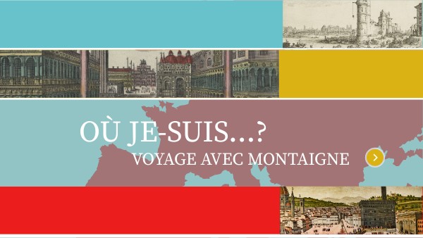 Où suis-je ? Voyage avec Montaigne