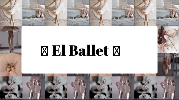 El Ballet | Genially