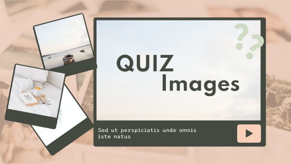 IMAGES QUIZ