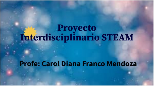 Presentación Proyecto STEAM | Genially