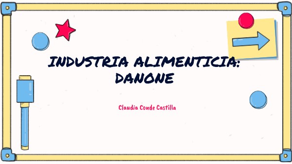 INDUSTRIA ALIMENTICIA DANONE | Genially