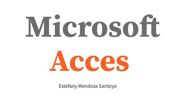 Microsoft Acces_ Estefany | Genially
