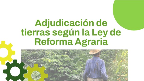 Adjudicación de tierras según la ley de reforma agraria | Genially