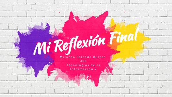 Reflexión Final_MSB_Tl2 1 | Genially