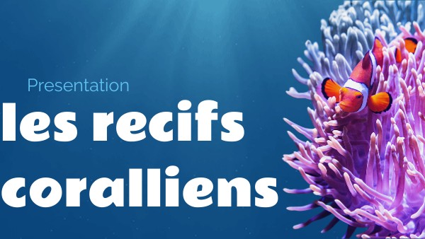 les recifs coralliens | Genially