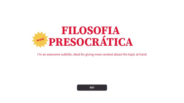 FILOSOFIA PRESOCRATICA | Genially