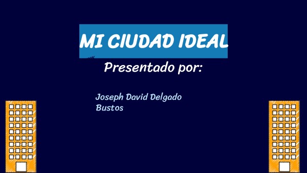 MI CIUDAD IDEAL