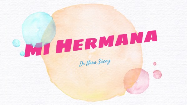 Mi hermana | Genially