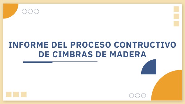 INFORME DEL PROCESO CONSTRUCTIVO DE CIMBRAS DE MADERAS
