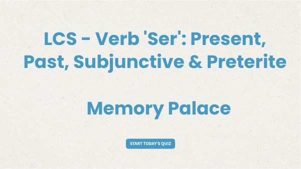 LCS - Ser (Present, Past, Subjunctive & Preterite) Memory Palace | Genially