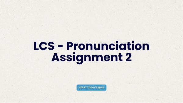 LCS - Pronunciation Assignment 2