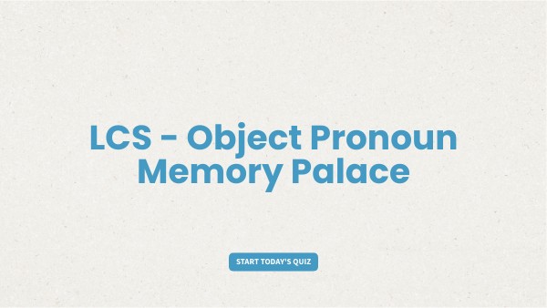 LCS - Object Pronoun Memory Palace