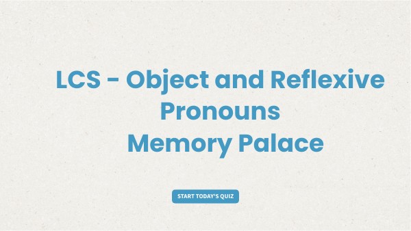 LCS - DO, IO and Reflexive - Memory Palace | Genially