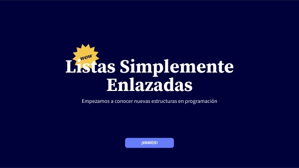 Listas Simplemente Enlazadas | Genially