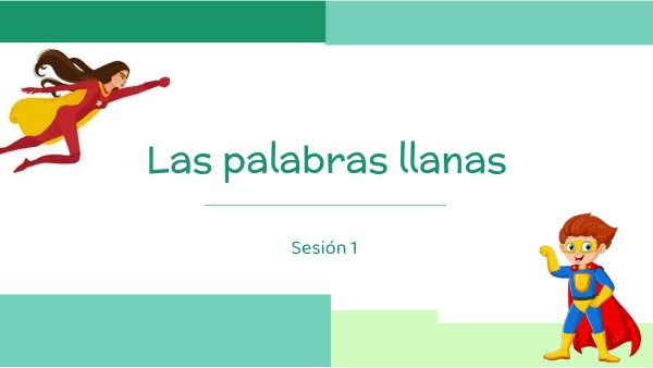 Las palabras llanas I | Genially