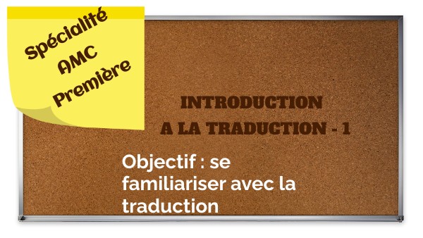 Intro à la traduction 1 & 2 - 1e AMC | Genially