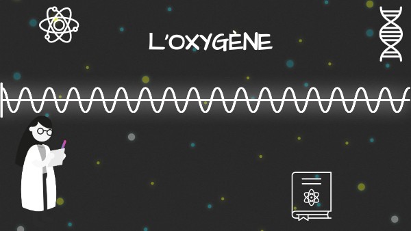 L'Oxygène | Genially