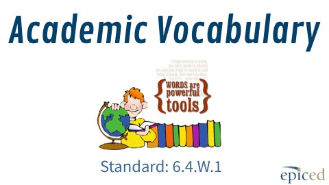 Academic Vocabulary 6.4.w.1