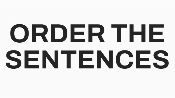 ORDER THE SENTENCES
