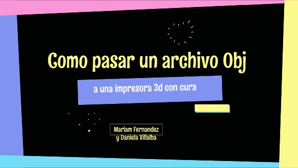 Como pasar un archivo obj para imprimir | Genially