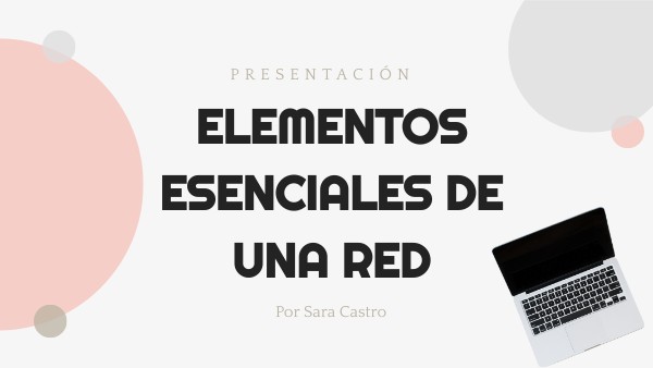 PRESENTACIÓN ELEMENTOS ESENCIALES DE UNA RED | Genially