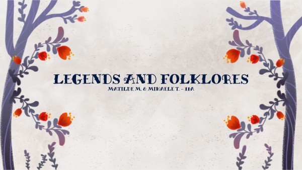 LEGENDS AND FOLKLORES | Genially