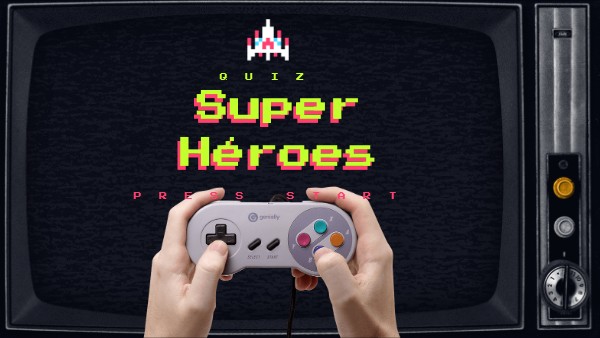 QUIZ Super Héroes