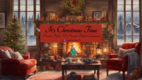 Christmas Time // Present Perfect or Perfect Continuous by Anna Pu | Genially