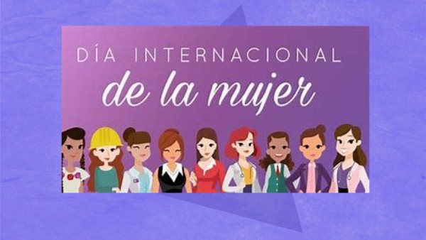 DÍA INTERNACIONAL DE LA MUJER | Genially