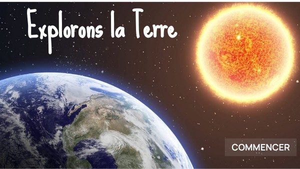 NOTRE PLANETE : LA TERRE | Genially