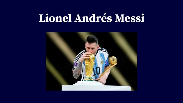 Lionel Andrés Messi | Genially