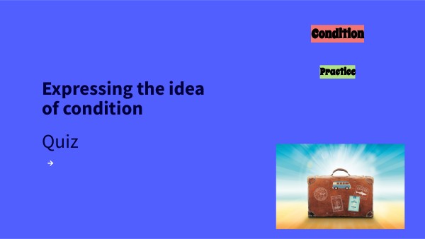 Expressing the idea of condition | Genially